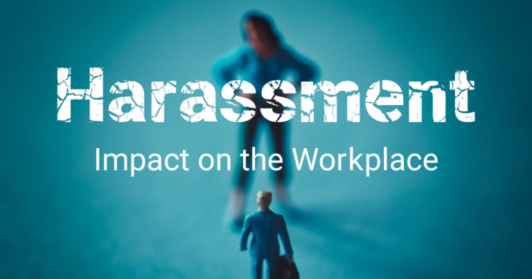 Harassment Impact on the Workplace