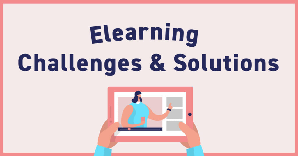 Elearning Challenges & Solutions
